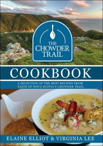 The Chowder Trail Cookbook: A selection of the best recipes from Taste ...