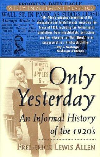 Only Yesterday : An Informal History of The 1920's by Frederick Lewis ...