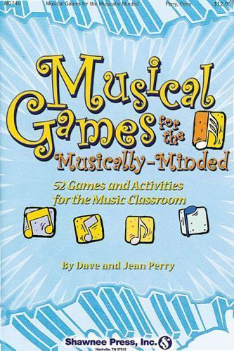 Musical Games for the Musically-Minded : (over 52 Games and Activities ...