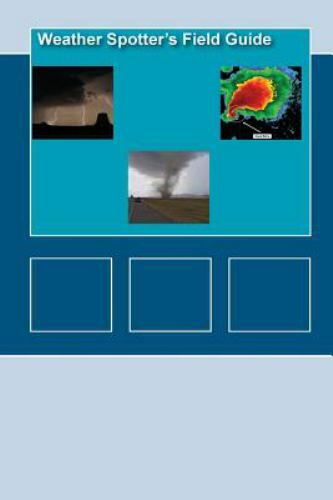 Weather Spotters Field Guide by National Oceanic and Atmospheric ...