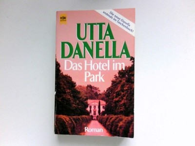 Das Hotel im Park : Roman. Danella, Utta: | eBay.de