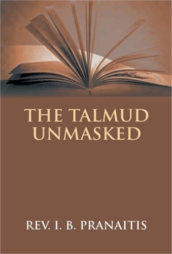 The Talmud Unmasked: The Secret Rabbinical Teachings Concerning ...
