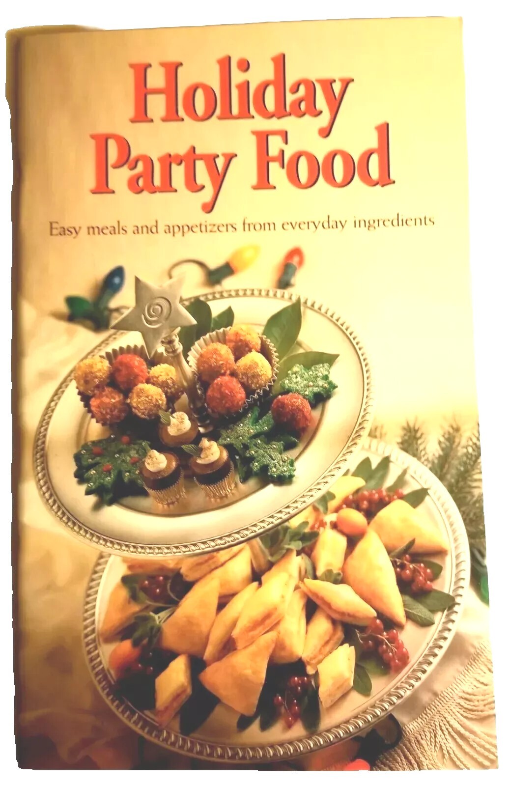 Holiday Party Food Cookbook. Easy Meals and Appetizers From Everyday ...
