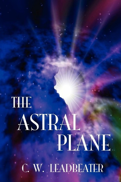 The Astral Plane von C. W. Leadbeater (2007, Taschenbuch) online kaufen ...