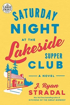 Saturday Night at the Lakeside Supper Club (Random House Large P ...