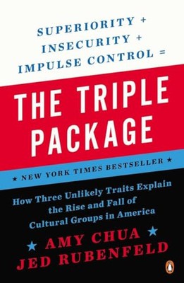The Triple Package: How Three Unlikely Traits Explain the R ...