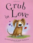 Grub in Love (Ruby and Grub) By Abigail Burlingham | eBay