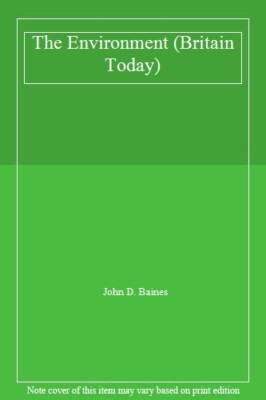 The Environment (Britain Today) By John D. Baines | eBay