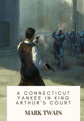 A Connecticut Yankee in King Arthur's Court by Mark Twain (English ...