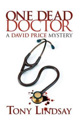 One Dead Doctor (David Price Mystery) - Paperback By Lindsay, Tony ...