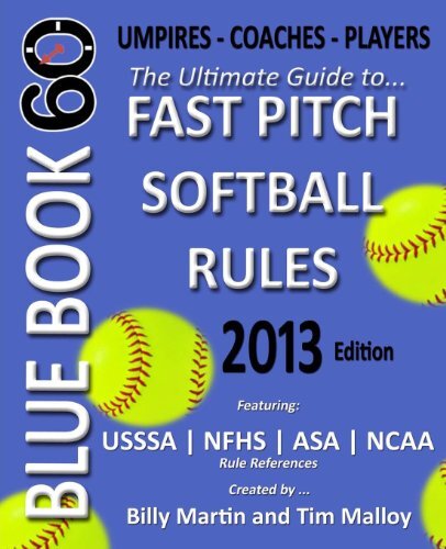 BLUE BOOK 60 - FAST PITCH SOFTBALL: THE ULTIMATE GUIDE TO By Billy ...