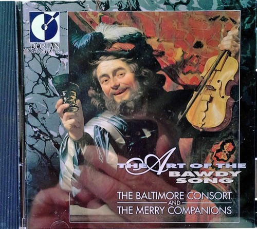 The Art of the Bawdy Song CD 1992 Dorian The Baltimore Consort B4 ...