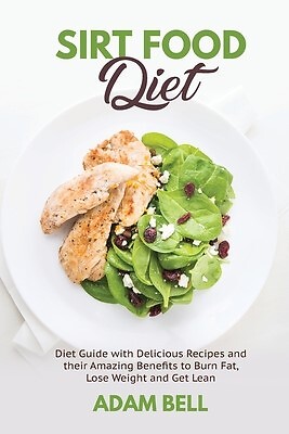 Sirt Food Diet: Diet Guide with Delicious Recipes and their Amazi by ...