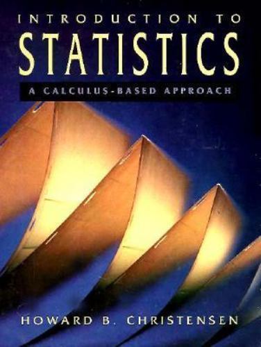Introduction to Statistics : A Calculus-Based Approach by Howard B ...