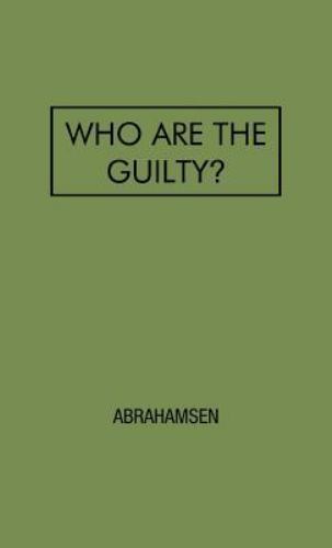 Who Are the Guilty? : A Study of Education and Crime by David ...