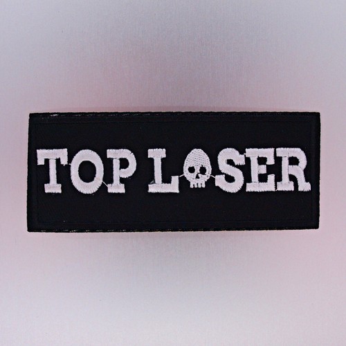 Top Loser Patch — Iron On Badge Embroidered Motif — Biker Motto Skull ...