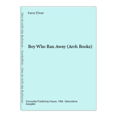 Boy Who Ran Away (Arch Books) Elmer, Irene: | eBay