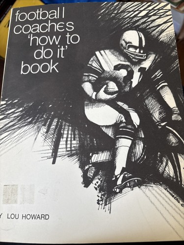 The Football Coaches 'HOW TO DO IT Book by Lou Howard 176 pgs ...