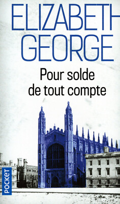 Pour solde de tout compte - Elisabeth GEORGE - Thriller palpitant ...