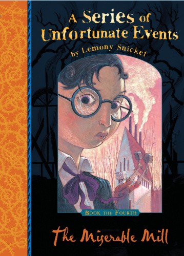 The Miserable Mill (Series of Unfortunate Events A) by Lemony Snicket ...