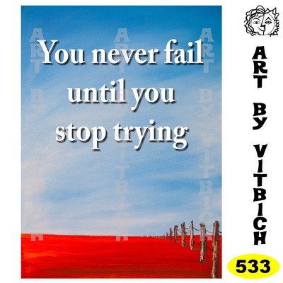 You never fail until you stop trying, A4 print, Art by Vitbich, Made to ...