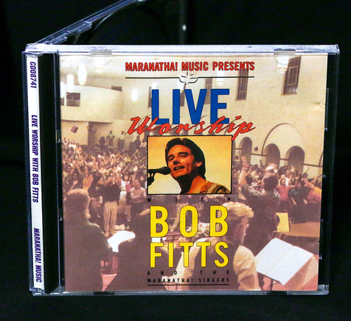 BOB FITTS Live Worship with the Maranatha Singers 1991 CD *RARE* PRAISE ...