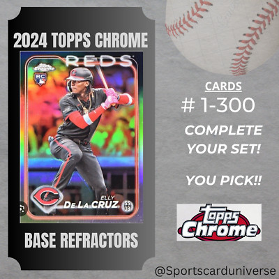 2024 Topps Chrome Baseball Base Refractors **Complete Your Set** YOU ...