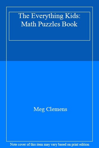 The Everything Kids' Math Puzzles Book: Brain Teasers, Games, an ...