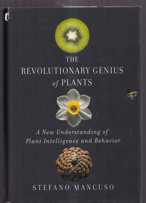 THE REVOLUTIONARY GENIUS OF PLANTS: By Stefano Mancuso(2018 Hardcover ...