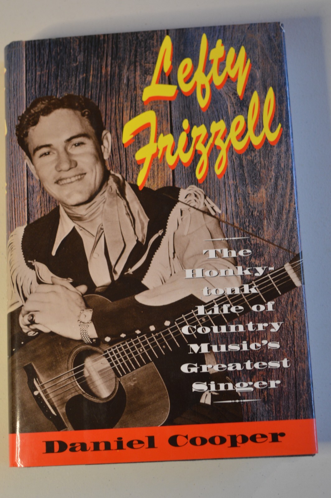 LEFTY FRIZZELL THE HONKY TONK LIFE OF COUNTRY MUSIC GREATEST SINGER ...