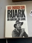 Use Enough Gun : Robert Ruark on Hunting Big Game by Robert Ruark (1997 ...