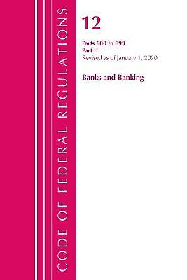 Code of Federal Regulations, Title 12 Banks and Banking 600-899 ...