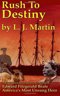 Rush to Destiny: Edward Fitzgerald Beale American Hero - Paperback ...