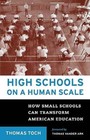 High Schools on a Human Scale: How Small Schools Can Transform American ...