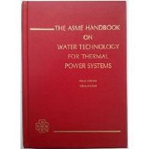 ASME HANDBOOK on WATER TECHNOLOGY for THERMAL POWER SYSTEMS (I00284 ...