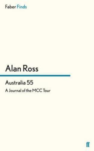 Australia 55 : A Journal of the MCC Tour by Alan Ross (2012, Trade ...