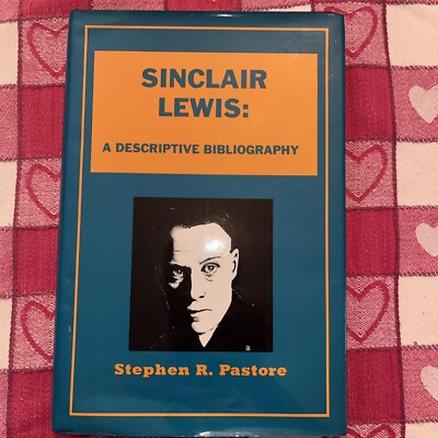 Sinclair Lewis: A Descriptive Bibliography Stephen R. Pastore (HC 1997 ...