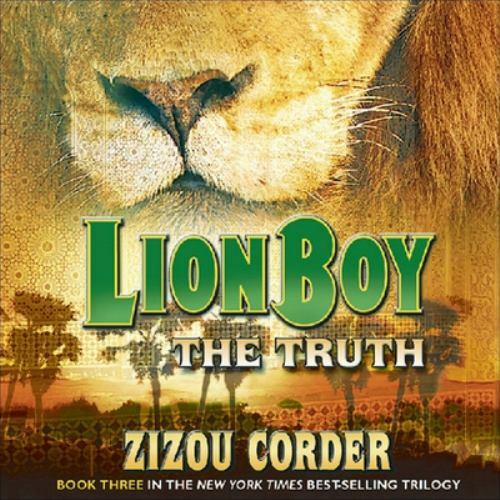 The Lionboy Series LIB/e Ser.: Lionboy: the Truth LIB/e by Zizou Corder ...