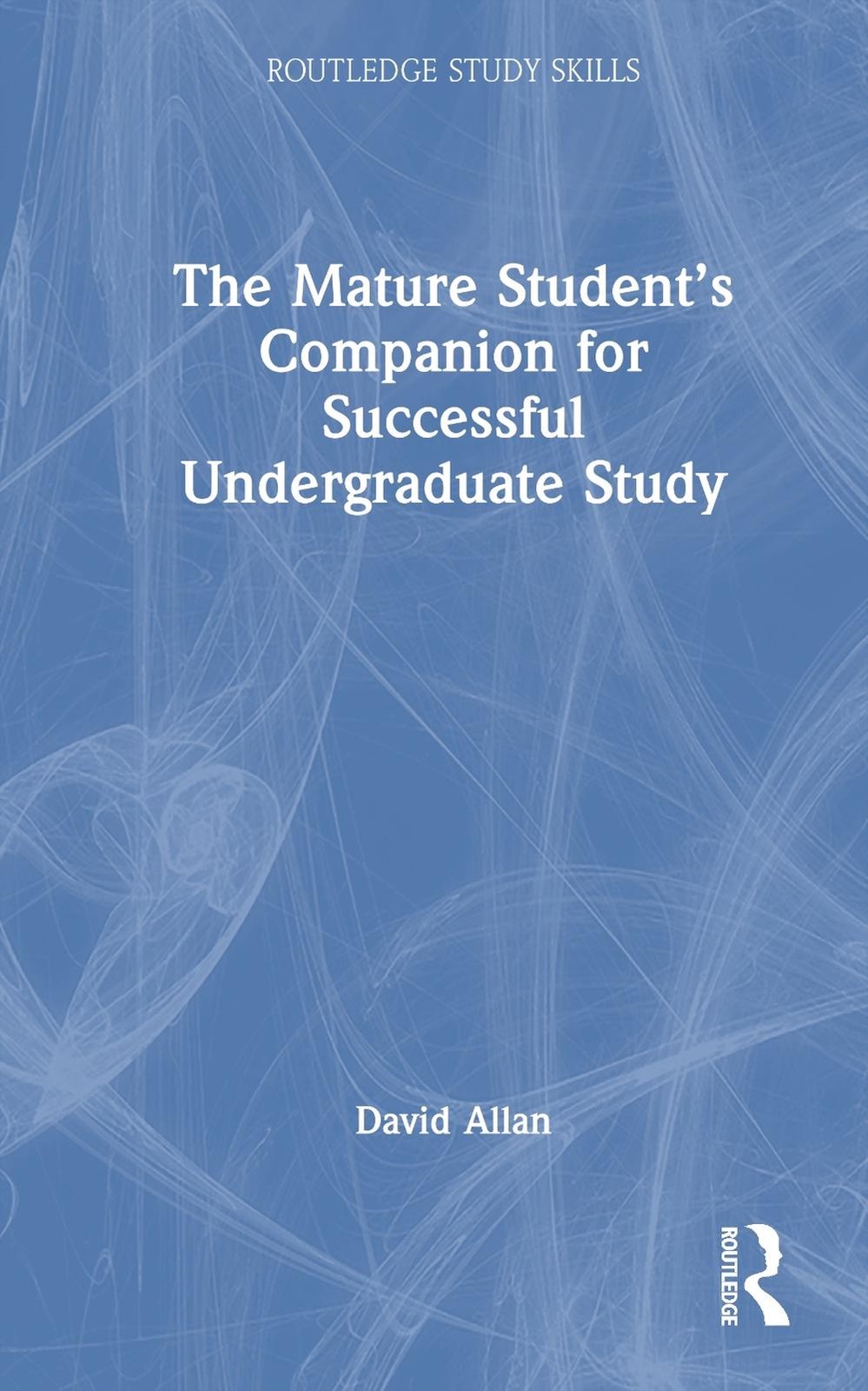The Mature Students Companion for Successful Undergraduate Study by ...