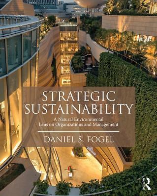 Strategic Sustainability: A Natural Environmental Lens on Organizations ...