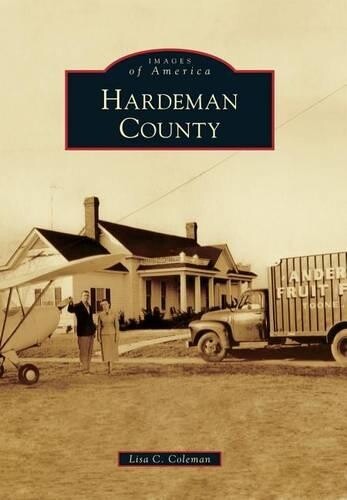 Lisa C. Coleman Hardeman County (Poche) Images of America 9780738591445 ...