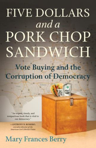 Five Dollars and a Pork Chop Sandwich: Vote Buying and the Corruption ...