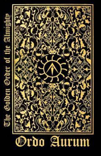 Golden Order of the Almighty by Ordo Aurum (2013, Trade Paperback) for ...