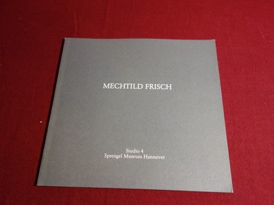 95729 Mechtild Frisch *MECHTILD FRISCH - MALSTÜCKE 1987/88* +Abb ...
