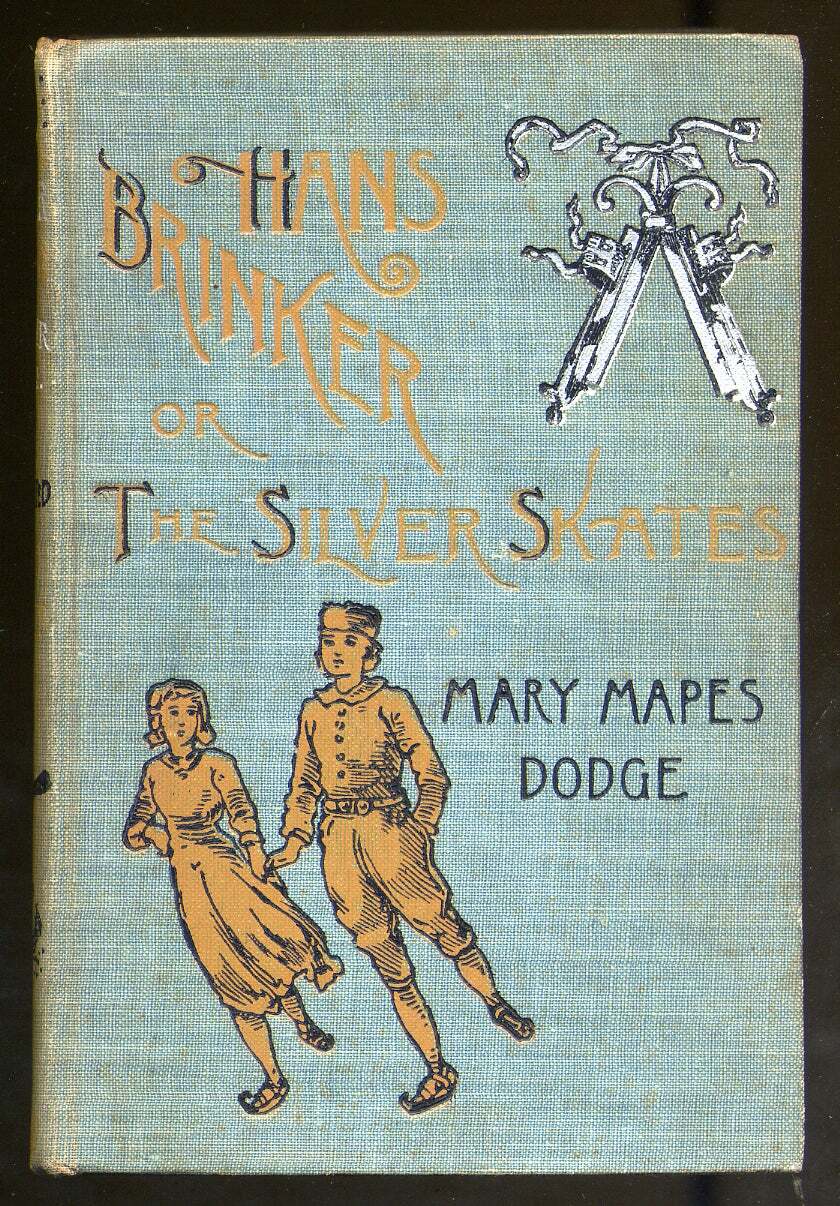 Mary Mapes DODGE / Hans Brinker or The Silver Skates a story of life in ...