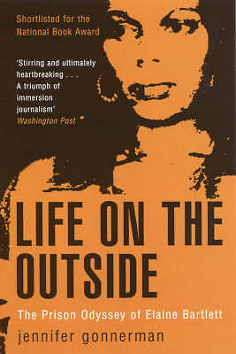 Life on the Outside: The Prison Odyssey of Elaine Bartlett by Jennifer ...