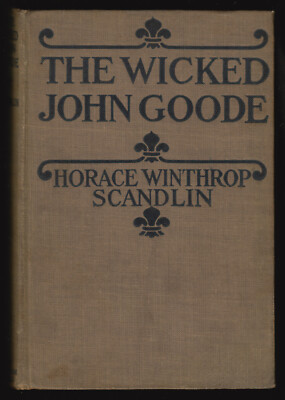 Horace Winthrop Scandlin / The Wicked John Goode SIGNED by John Gordon ...