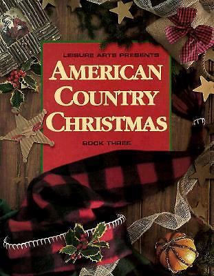 American Country Christmas Book Three by Leisure Arts; Oxmoor House | eBay
