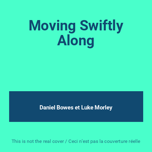 Moving Swiftly Along, Daniel Bowes et Luke Morley 5034504122628 | eBay