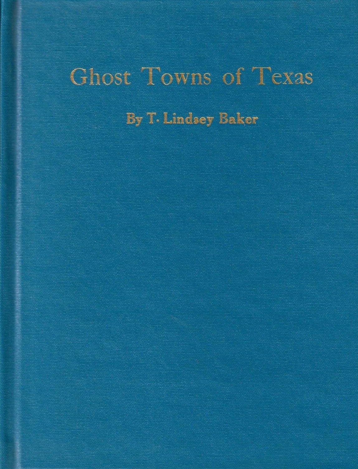 Ghost Towns of Texas by T. Lindsay Baker (1986, Hardcover) for sale ...
